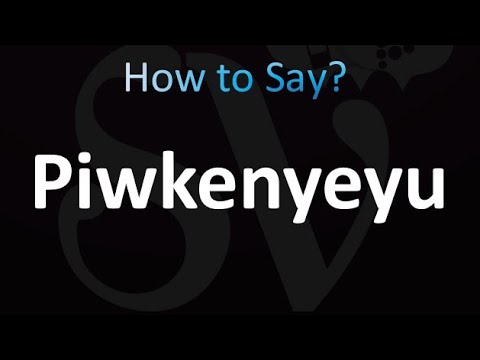 How to Pronounce Piwkenyeyu (correctly!)