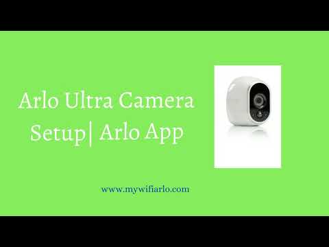 Arlo Ultra Camera Setup | Arlo App | Arlo Camera Setup | Arlo Camera Login