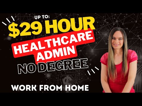 Up To $29 Hour HEALTHCARE ADMINISTRATION Work From Home Job 2022 | No degree Needed | USA Only
