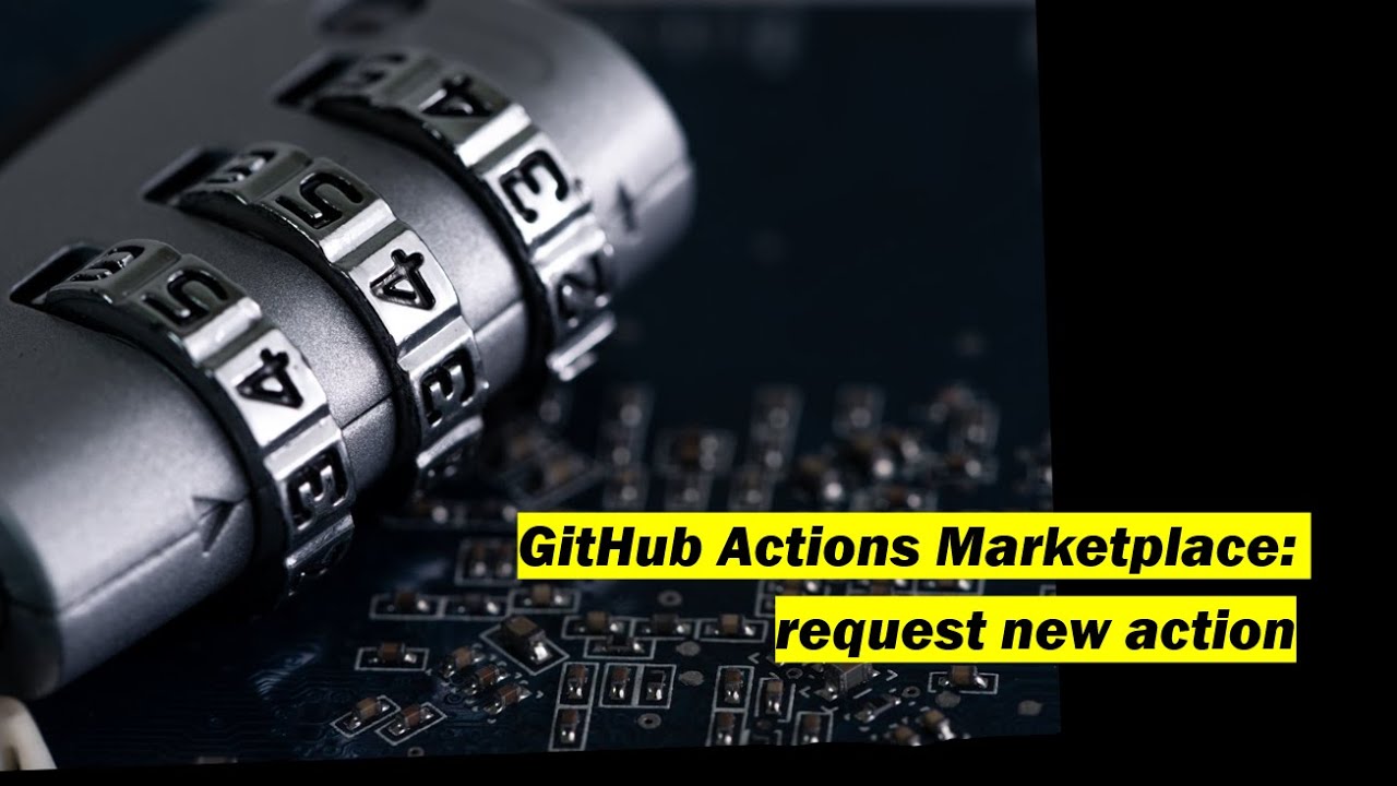 GitHub Internal Actions Marketplace - request from issue