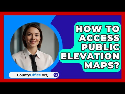 How To Access Public Elevation Maps? - CountyOffice.org