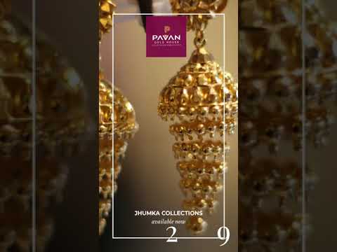 We "PAVAN GOLD HOUSE" keeps special jhumki collections
