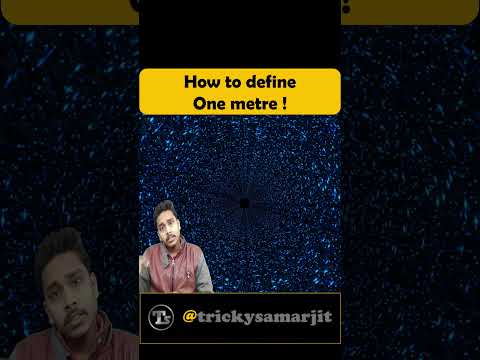 Define 1 metre ! How to define 1 metre ? #Physics #trickysamarjit #measurement