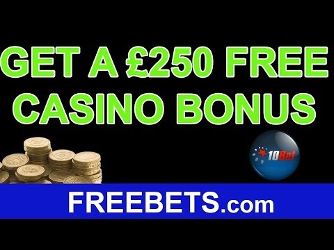 How To Claim A £250 Free Casino Bonus With 10Bet Casino