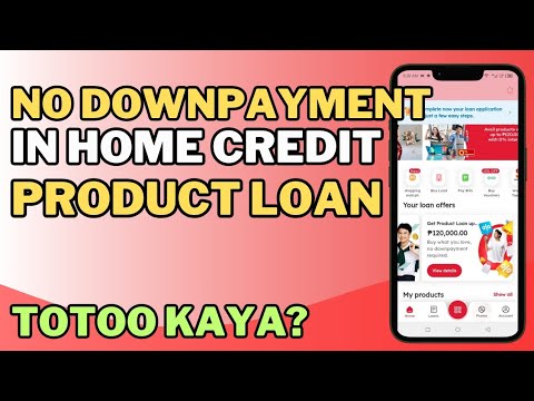NO DOWNPAYMENT NEEDED IN HOME CREDIT PRODUCT LOAN! TOTOO KAYA?