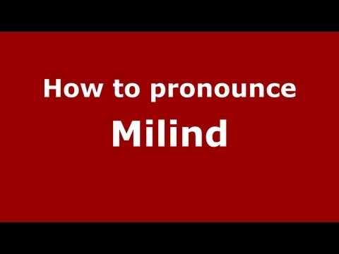 How to Pronounce Milind - PronounceNames.com