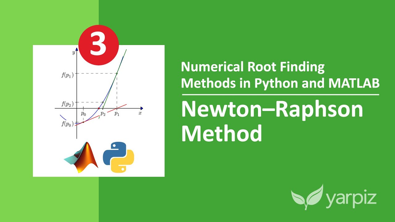 Newton–Raphson Method - Numerical Root Finding Methods in Python and MATLAB