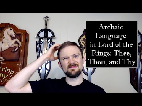 Archaic Language in Lord of the Rings: Thee, Thou, and Thy