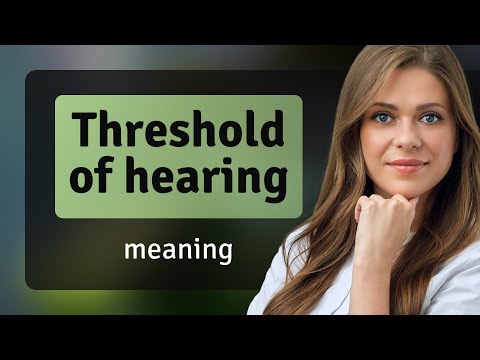Understanding the "Threshold of Hearing"
