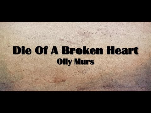 Olly Murs - Die Of A Broken Heart Lyrics