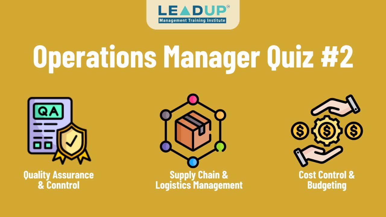 Operations Manager Beginners Quiz #2 QA, Supply Chain & Budgeting | LEADUP