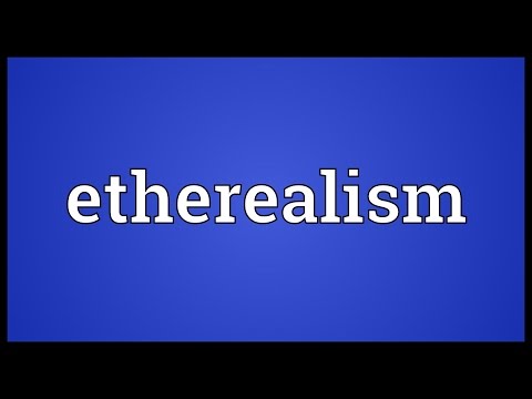 Etherealism Meaning