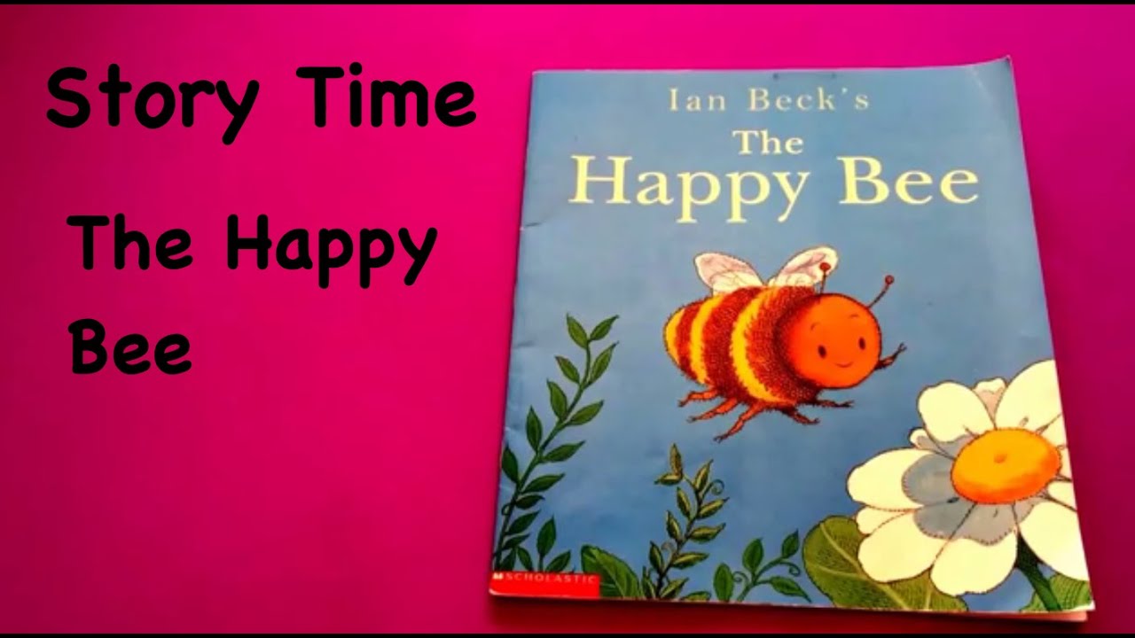 Story Time: The Happy Bee
