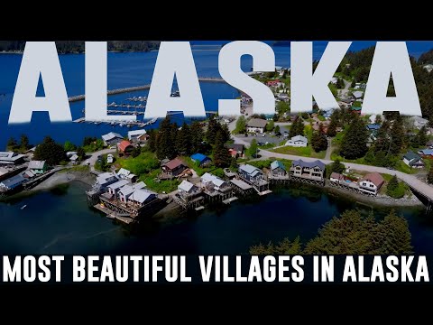 ALASKA Top 10 Villages – Most Beautiful Towns to Visit in Alaska – Best Places in Last Frontier