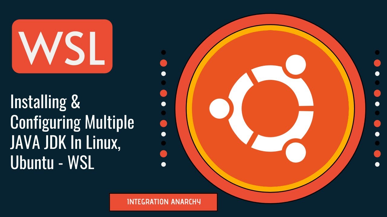 3. Installing & Configuring Multiple JAVA JDK In Linux, Ubuntu - WSL