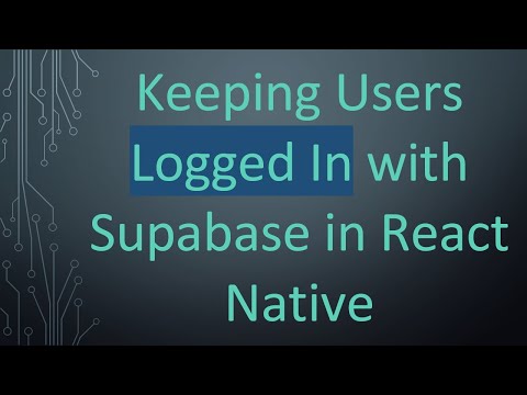 Keeping Users Logged In with Supabase in React Native