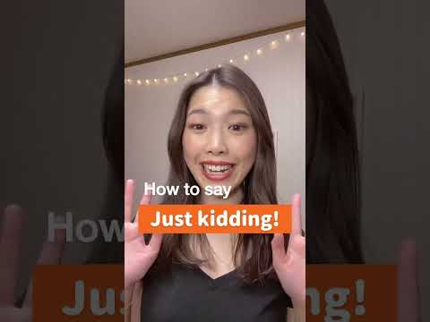 “Just Kidding” in Japanese