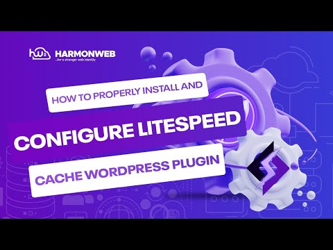 How To Properly Install and Configure LiteSpeed Cache WordPress Plugin