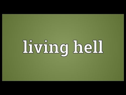 Living hell Meaning
