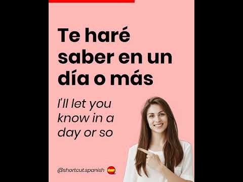 Te haré saber en un día o más
