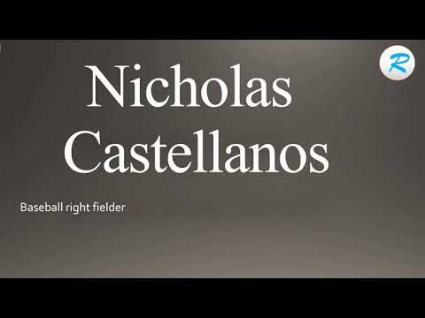How to pronounce Nicholas Castellanos