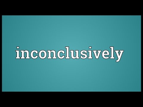 Inconclusively Meaning