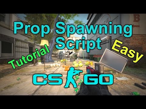 Steam Community :: Video :: CS:GO | Prop Spawning Script Tutorial [Easy ...