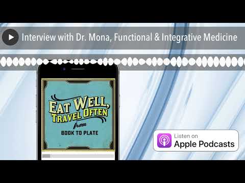 Interview with Dr. Mona, Functional & Integrative Medicine