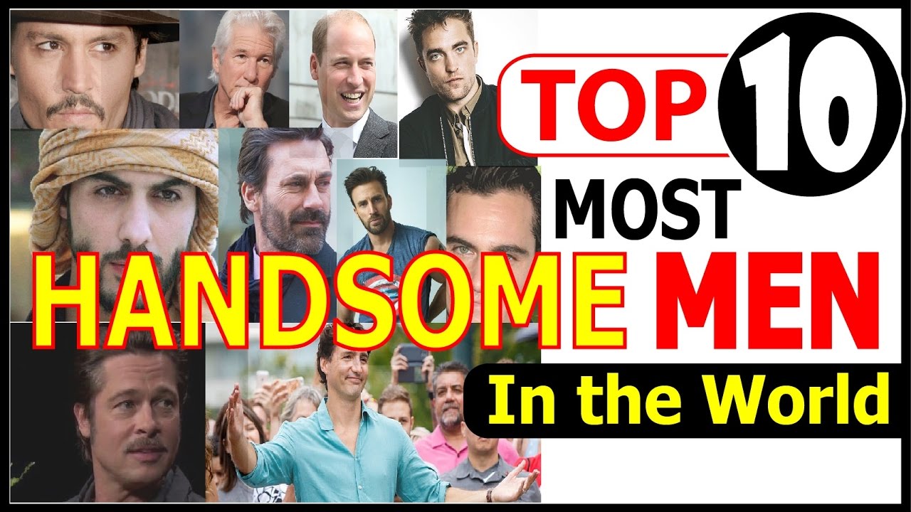 Top 10 Most Handsome Men in the World (Updated)