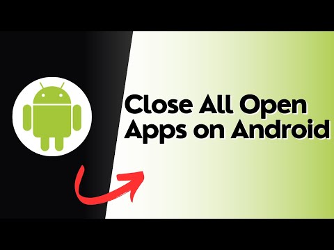 How to Close All Open Apps on Android
