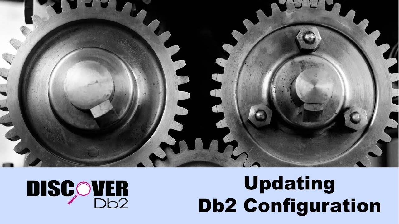 (Ep. 15) - Updating Db2 Configuration