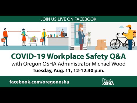 COVID-19 Workplace Safety Q&A Webinar with Oregon OSHA Administrator Michael Wood