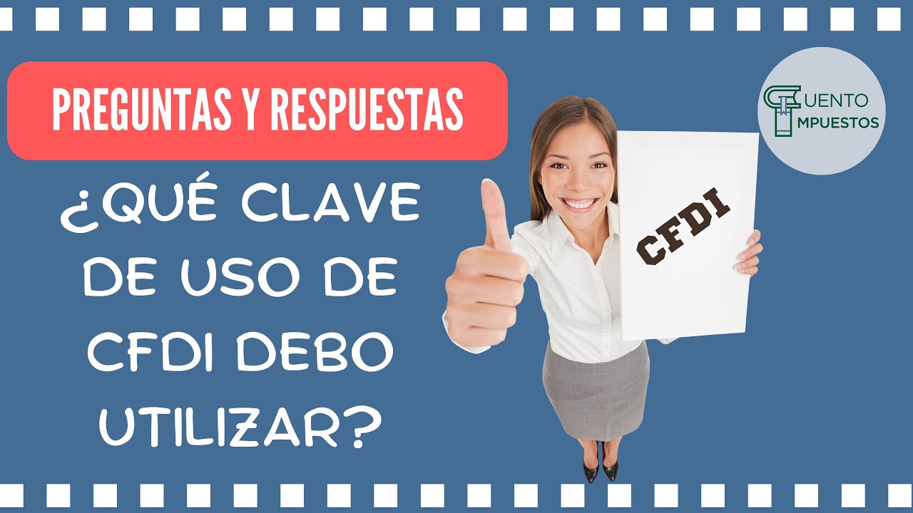 CFDI VERSION 4.0 USAGE KEYS
