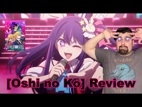 [Oshi no Ko] Review
