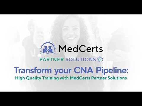 Transform Your CNA Pipeline: High Quality Training with MedCerts Partner Solutions