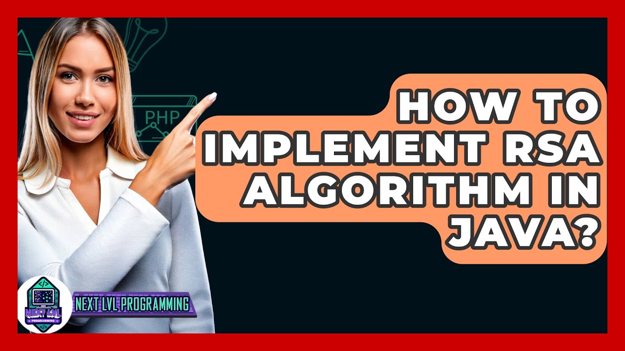 How To Implement RSA Algorithm In Java? - Next LVL Programming