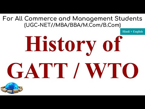 History of GATT, History of WTO, How WTO was Formed, Uruguay Round, GATT Replaced WTO