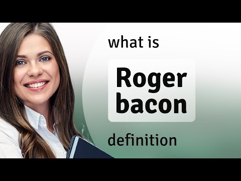 Roger bacon • what is ROGER BACON definition