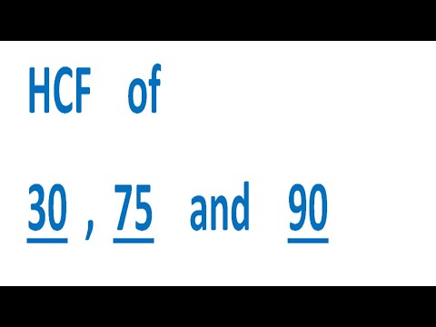 HCF of 30 , 75 and 90