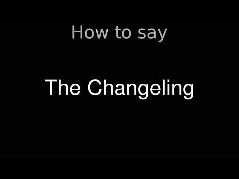 How to Pronounce correctly The Changeling (Movie)