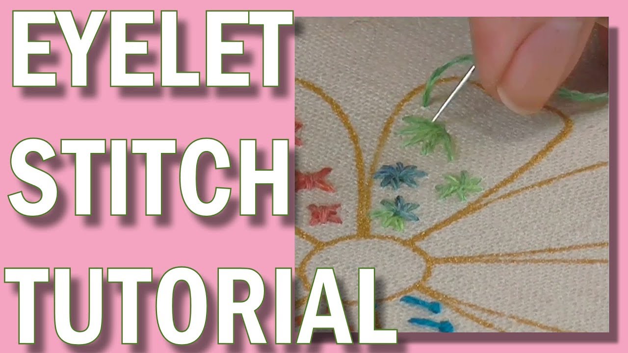 Eyelet stitch | Hand embroidery for beginners video tutorial
