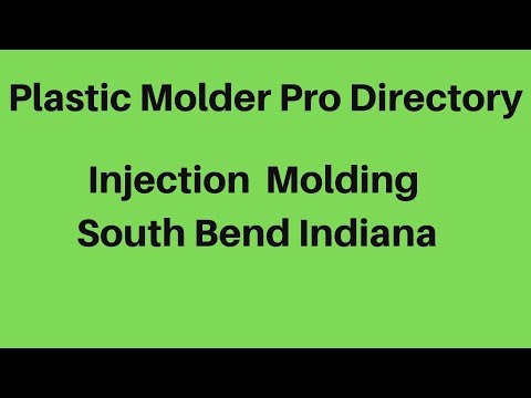 Plastic Injection Molding South Bend Indiana (IN)