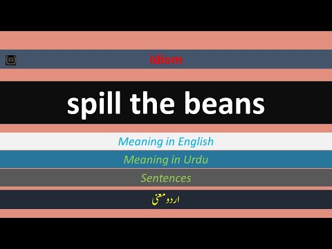 | Idiom | spill the beans | Meaning in Urdu | English Urdu vocabulary |