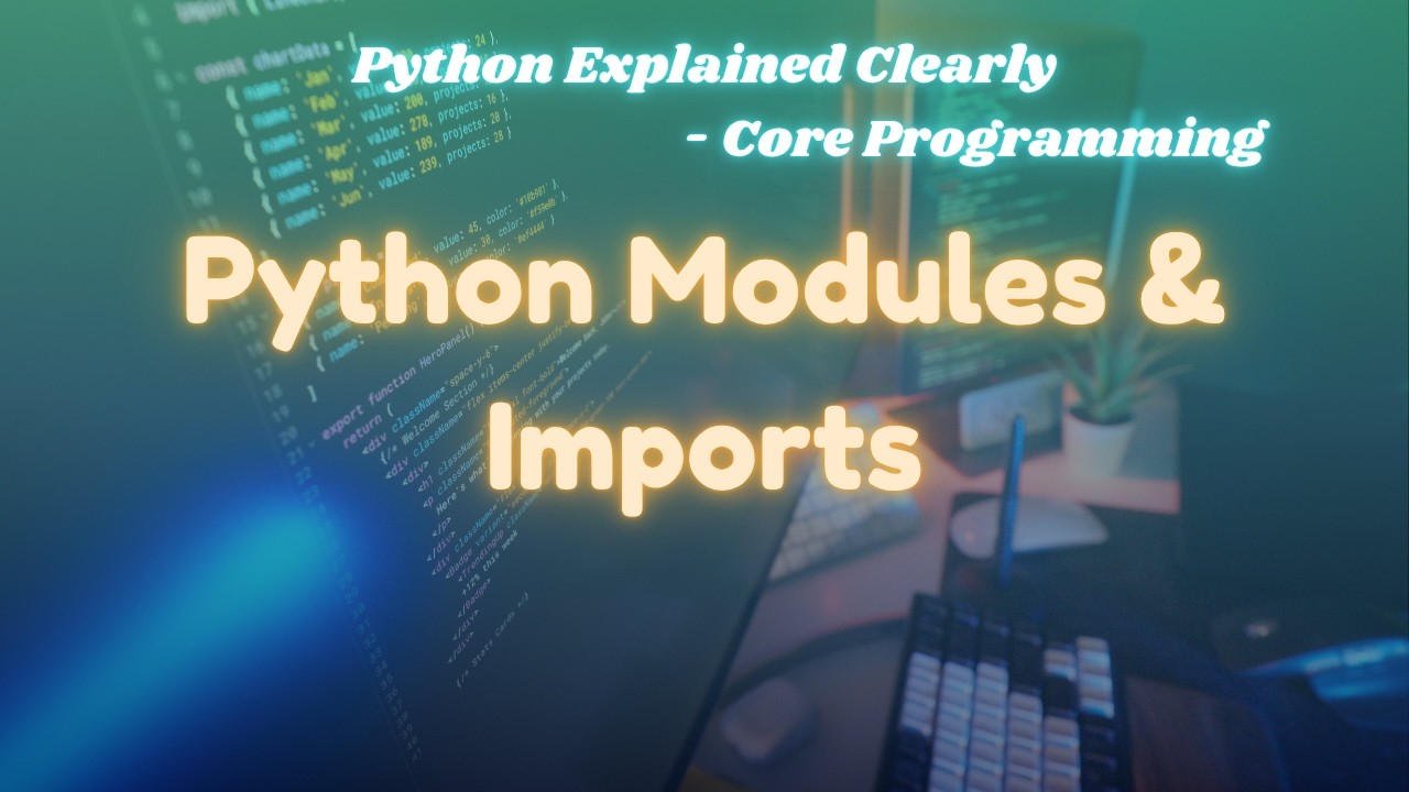 Python Modules & Imports Explained | How Python Organizes Code | @ExcitedNuclei