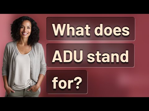 What does ADU stand for?