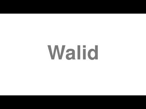 How to Pronounce "Walid"