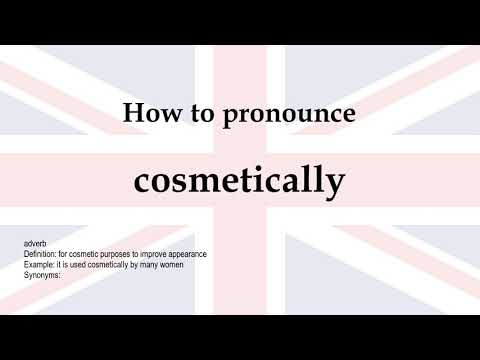 How to pronounce 'cosmetically' + meaning