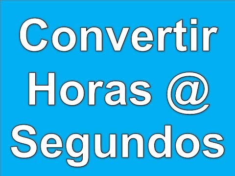 Convertir de Horas a Segundos