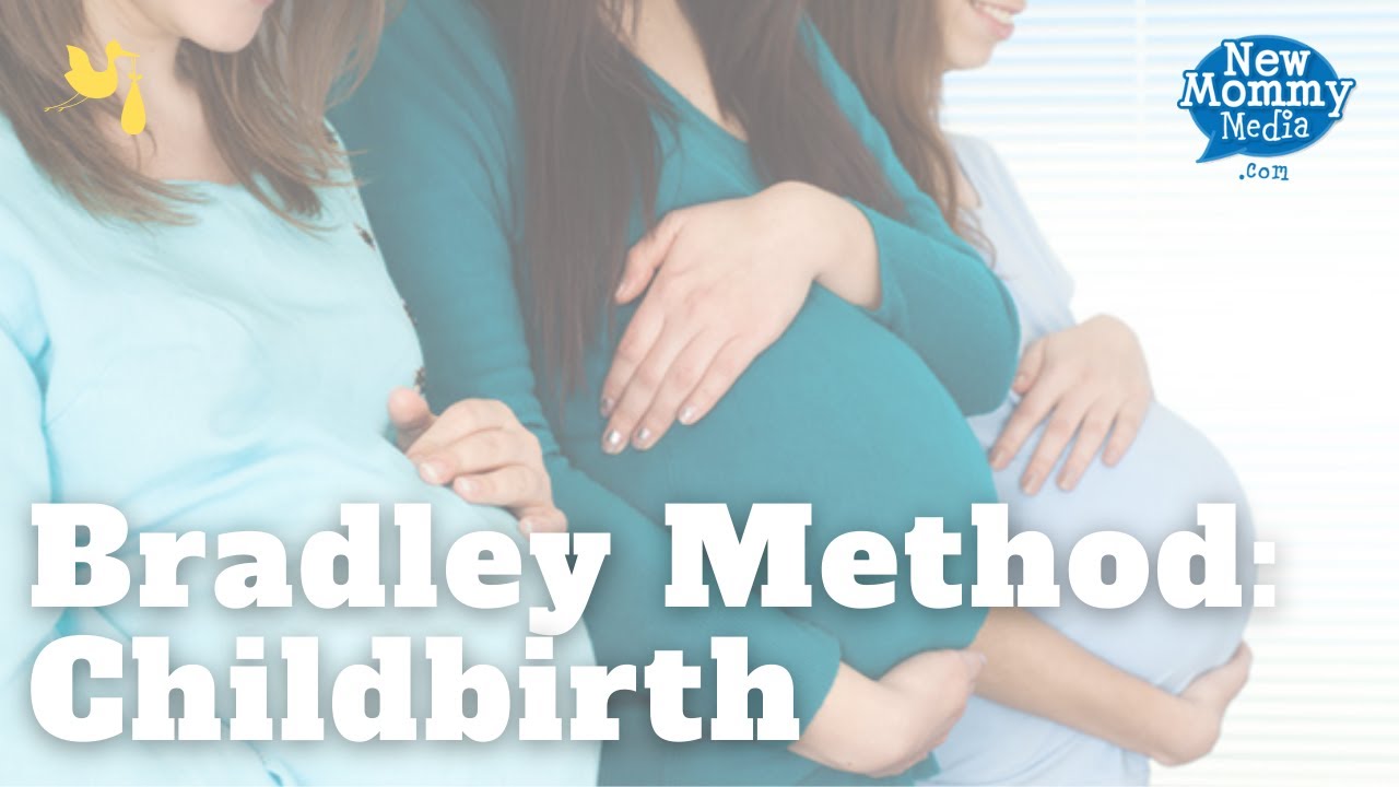 Childbirth Preparation Methods: The Bradley Method with New Mommy Media