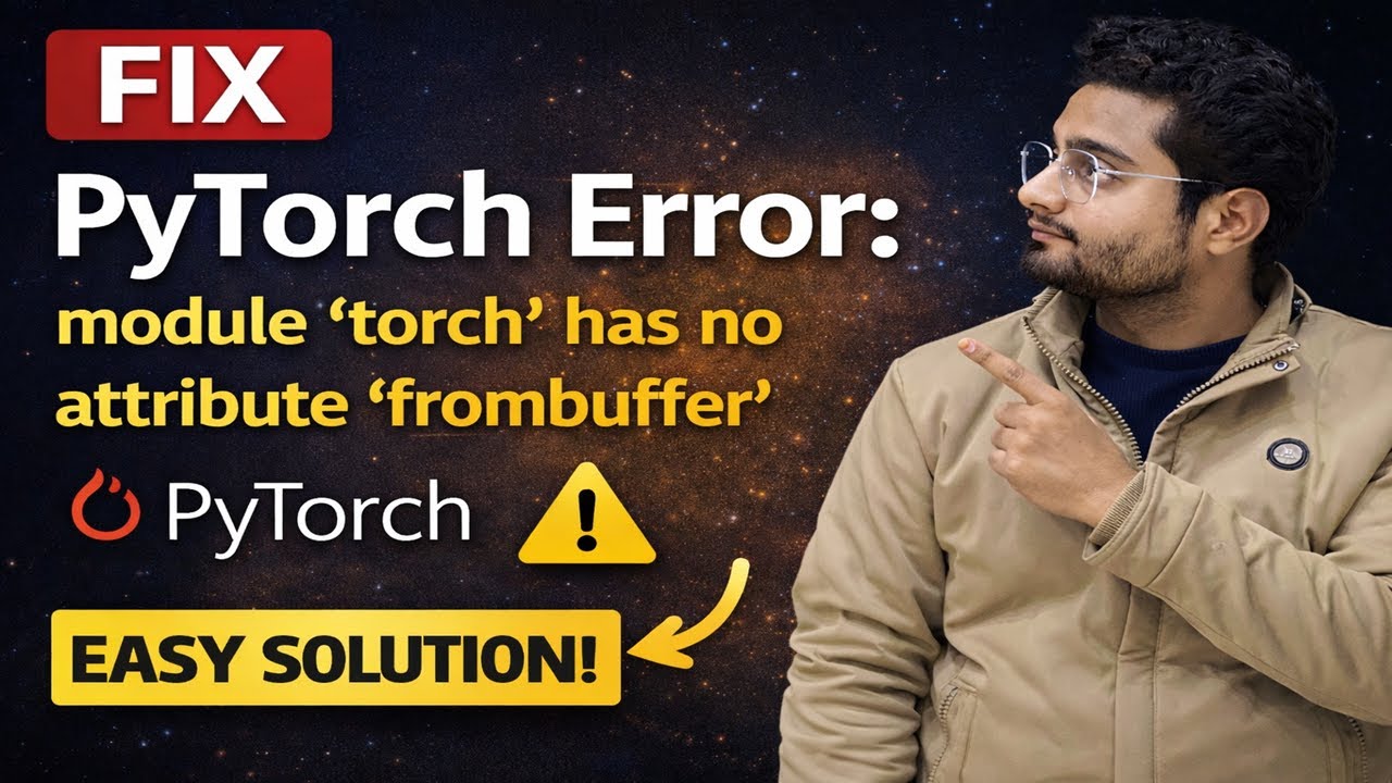 Fix PyTorch Error: module 'torch' has no attribute 'frombuffer' | PyTorch Installation Error